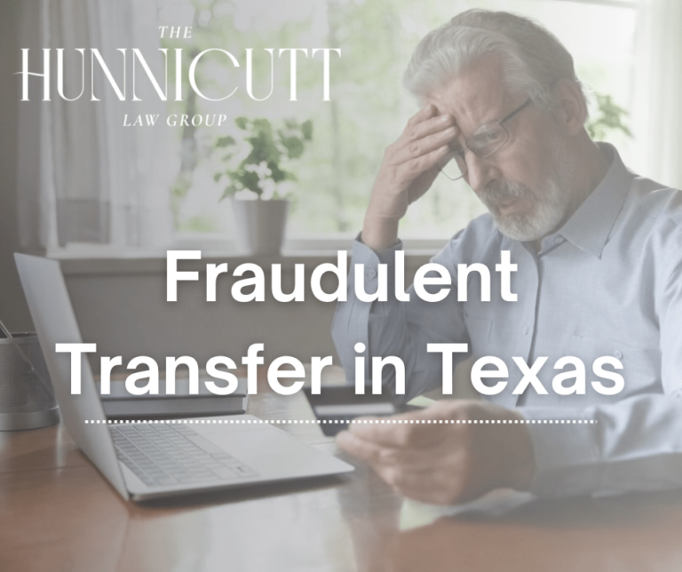 What Is a Fraudulent Transfer in Texas? - The Hunnicutt Law Group